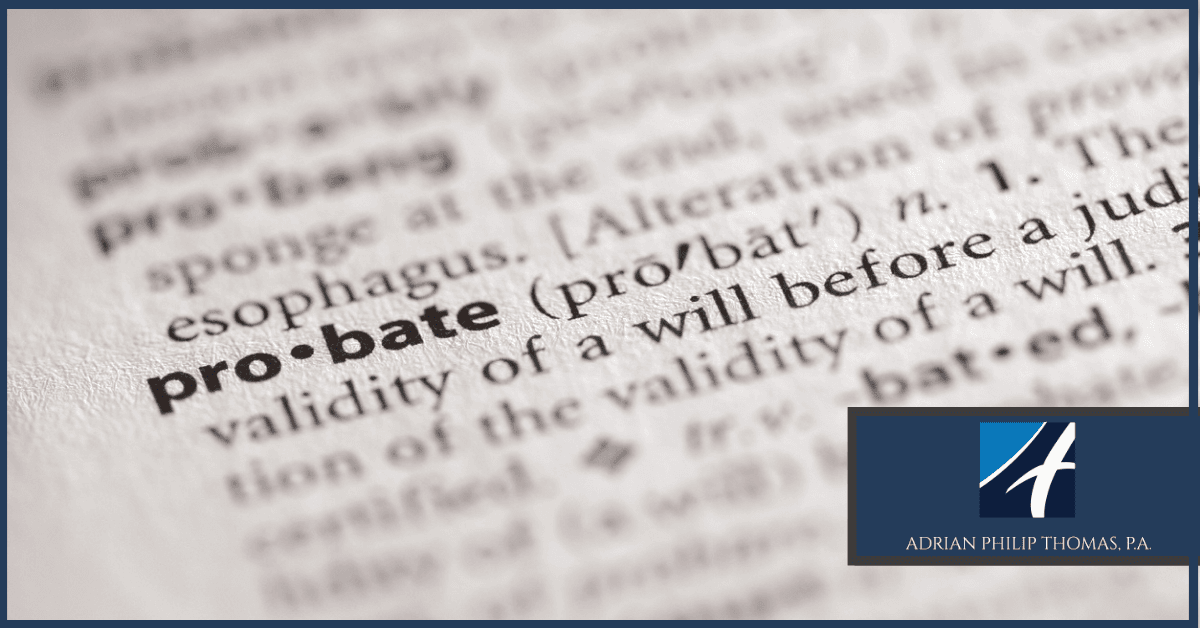 Navigating Florida Probate Court: A Beginner's Guide | Adrian Philip ...